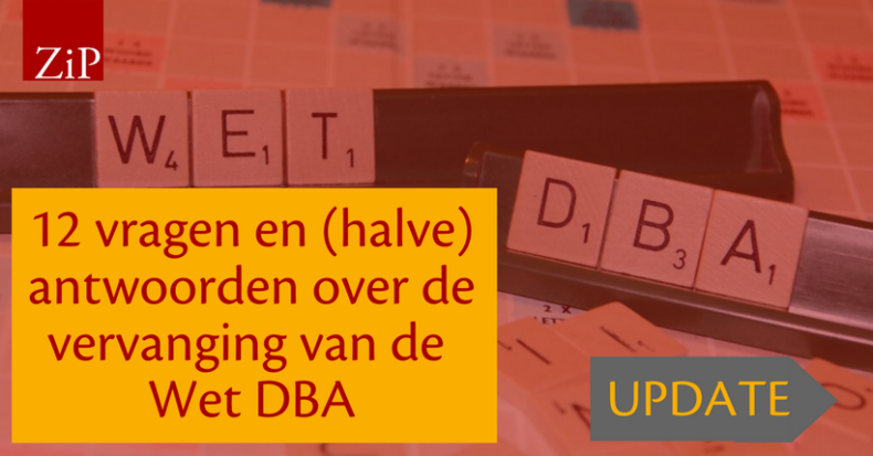Hoe zit het ook al weer met de vervanging van de Wet DBA? 12 vragen en ...