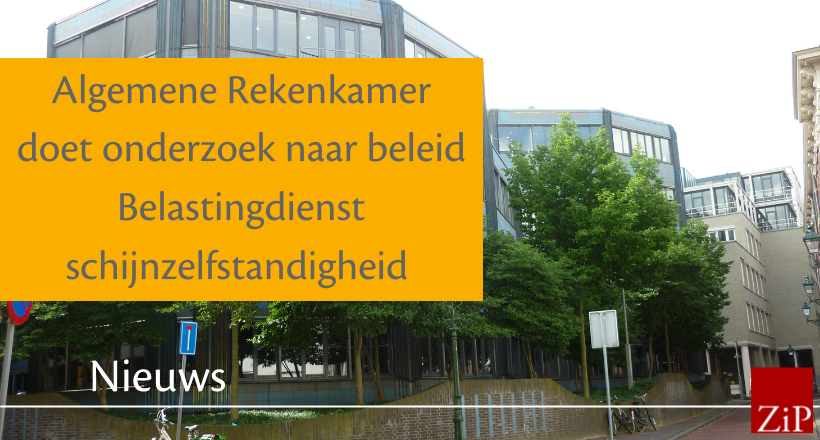 Algemene Rekenkamer doet onderzoek naar beleid Belastingdienst ...