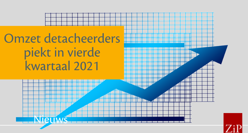 Omzet detacheerders piekt in vierde kwartaal 2021 – ZiPconomy