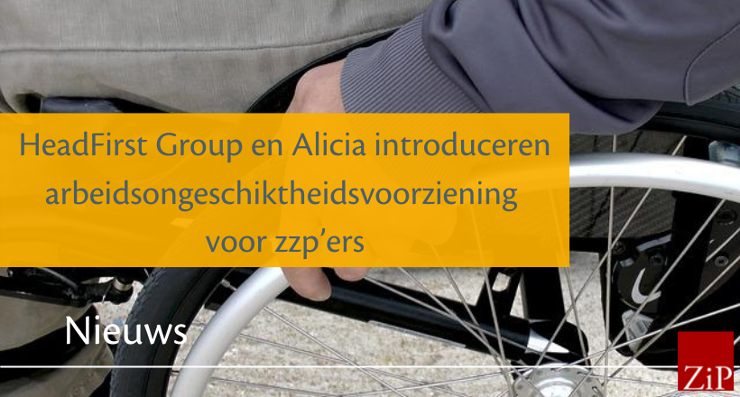 HeadFirst Group en Alicia introduceren voorziening voor arbeidsongeschiktheid voor zzp’ers ...