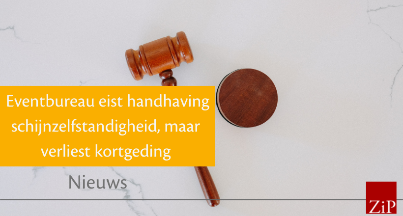 Eventbureau eist handhaving schijnzelfstandigheid, maar verliest kort ...