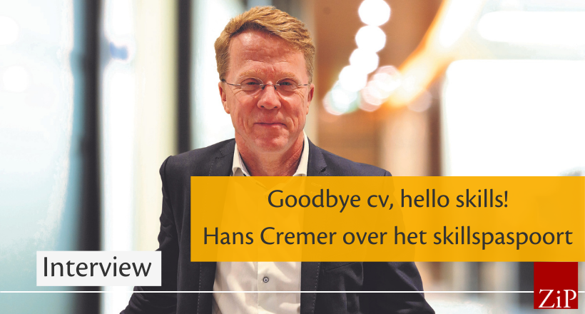 “Goodbye cv, hello skills!” Hans Cremer over het skillspaspoort – ZiPconomy