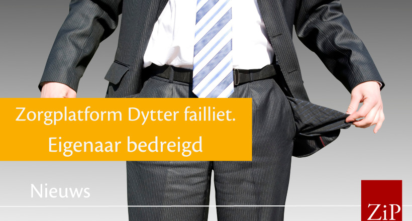Zorgplatform Dytter failliet. Eigenaar en medewerkers bedreigd. – ZiPconomy