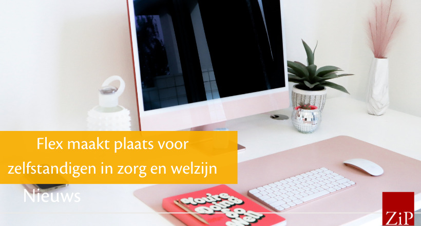 Flex maakt plaats voor zelfstandigen in zorg en welzijn – ZiPconomy