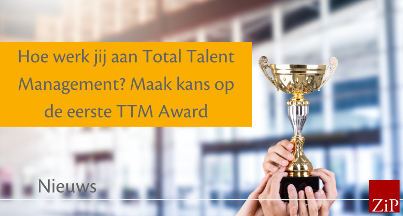 Hoe werk jij aan Total Talent Management? Maak kans op de eerste TTM ...