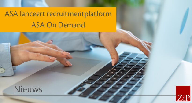 ASA lanceert recruitmentplatform ASA On Demand – ZiPconomy
